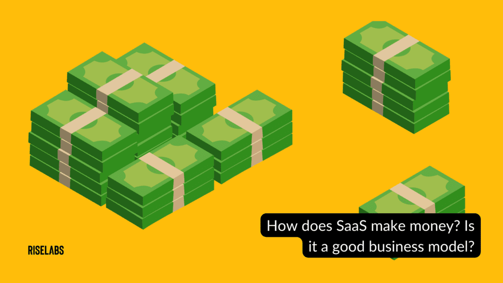 The SaaS Business Model: How SaaS Companies Make Money