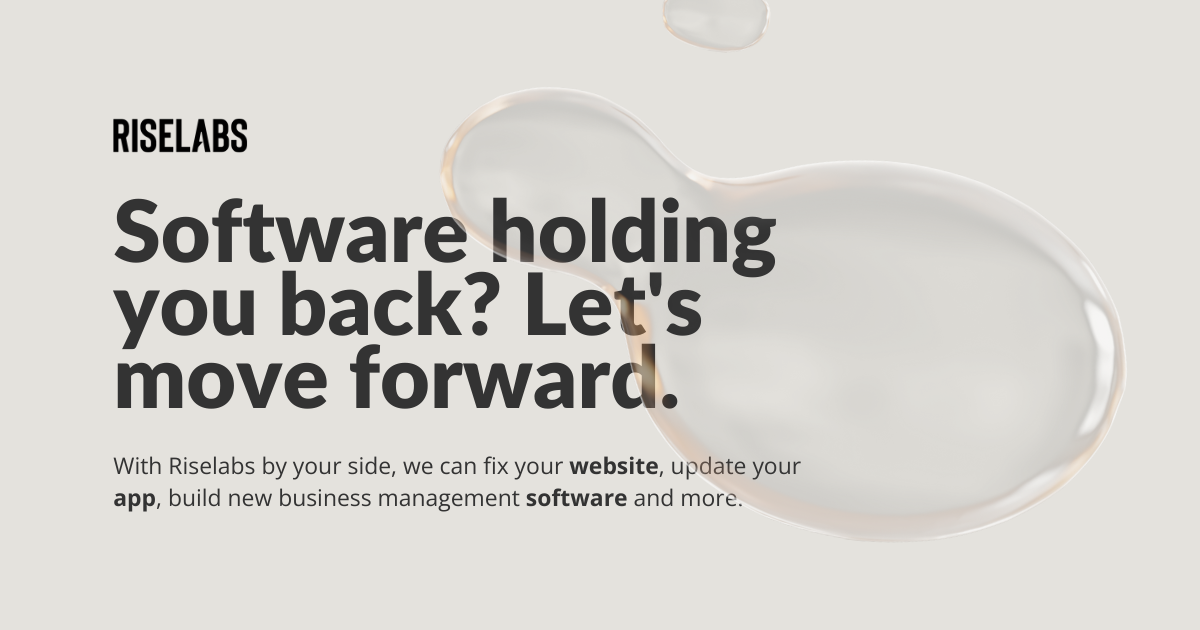 Software holding you back? Let's move forward. | Riselabs.co.uk